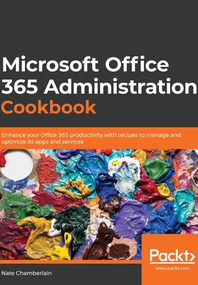 Microsoft Office 365 Administration Cookbook最新章节全文无弹窗在线阅读-短篇小说