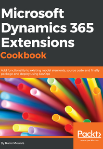 Microsoft Dynamics 365 Extensions Cookbook最新章节全文无弹窗在线阅读-QQ阅读都市男生网