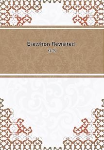 Erewhon Revisited最新章节全文无弹窗在线阅读-QQ阅读中文仙侠网