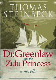 Dr. Greenlaw and the Zulu Princess - 格林鲁博士与祖鲁公主 (英文原版)_(Steinbeck Tom ...