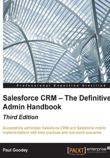 Salesforce CRM：The Definitive Admin Handbook（Third Edition）最新章节全文无弹窗在线阅读-QQ阅读历史男生网