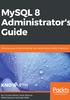 MySQL 8 Administrator’s Guide - What this book covers - Chintan Mehta ...