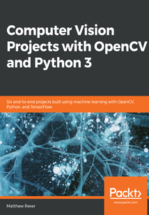 Computer Vision Projects with OpenCV and Python 3最新章节全文无弹窗在线阅读-QQ阅读中文玄幻网