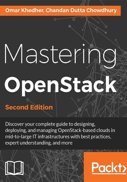 Mastering OpenStack（Second Edition） - Omar Khedher Chandan Dutta Chowdhury - 微信读书