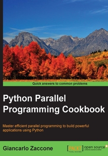 Python Parallel Programming Cookbook最新章节全文无弹窗在线阅读-QQ阅读中文历史网