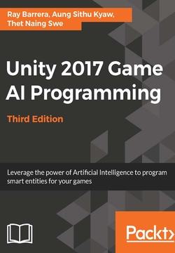 Unity 2017 Game AI Programming（Third Edition） - Ray Barrera Aung Sithu Kyaw Thet Naing Swe - 微信读书