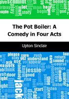 The Pot Boiler: A Comedy in Four Acts最新章节-The Pot Boiler: A Comedy in ...