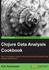 Clojure Data Analysis Cookbook-Eric Rochester-微信读书