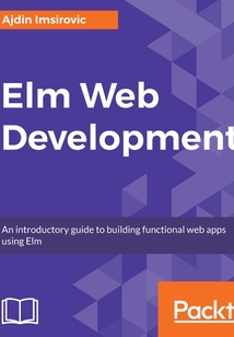 Elm Web Development_(Ajdin Imsirovic)小说最新章节全文免费在线阅读下载-QQ阅读