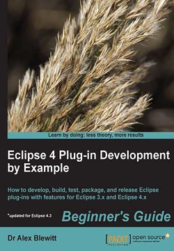 Eclipse 4 Plug-in Development by Example Beginner's Guide - Dr Alex Blewitt - 微信读书