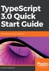 TypeScript 3.0 Quick Start Guide-Patrick Desjardins-微信读书
