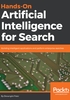 Hands-On Artificial Intelligence for Search-Devangini Patel-微信读书
