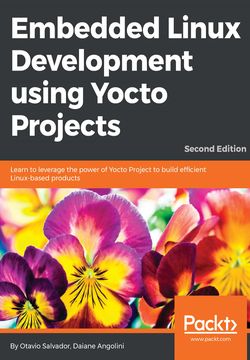 Embedded Linux Development using Yocto Projects（Second Edition） - Otavio Salvador Daiane ...