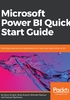 Microsoft Power BI Quick Start Guide - Devin Knight Brian Knight Mitchell Pearson Manuel ...