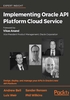 Implementing Oracle API Platform Cloud Service-Andrew Bell Sander Rensen Luis Weir Phil Wilkins-微信读书