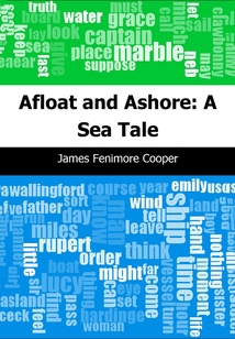 Afloat and Ashore: A Sea Tale-漂浮上岸：一个海洋的故事_(Cooper James Fenimore)小说最新章节全文免费在线阅读下载-QQ阅读