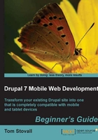 Drupal 7 Mobile Web Development Beginner’s Guide最新章节-Drupal 7 Mobile Web Development Beginner’s ...