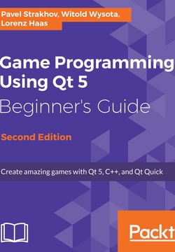 Game Programming using Qt 5 Beginner's Guide - Pavel Strakhov Witold Wysota Lorenz Haas - 微信读书