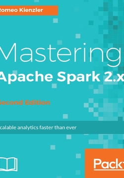 Mastering Apache Spark 2.x（Second Edition）-Romeo Kienzler-微信读书