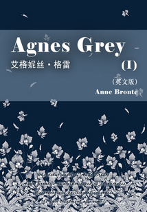 Agnes Grey（I） 艾格妮丝·格雷（英文版）最新章节全文无弹窗在线阅读-QQ阅读玄幻男生网