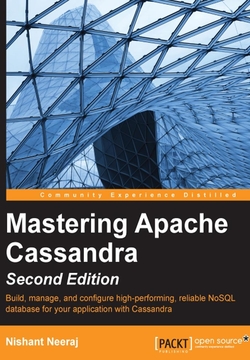 Mastering Apache Cassandra（Second Edition） - Nishant Neeraj - 微信读书